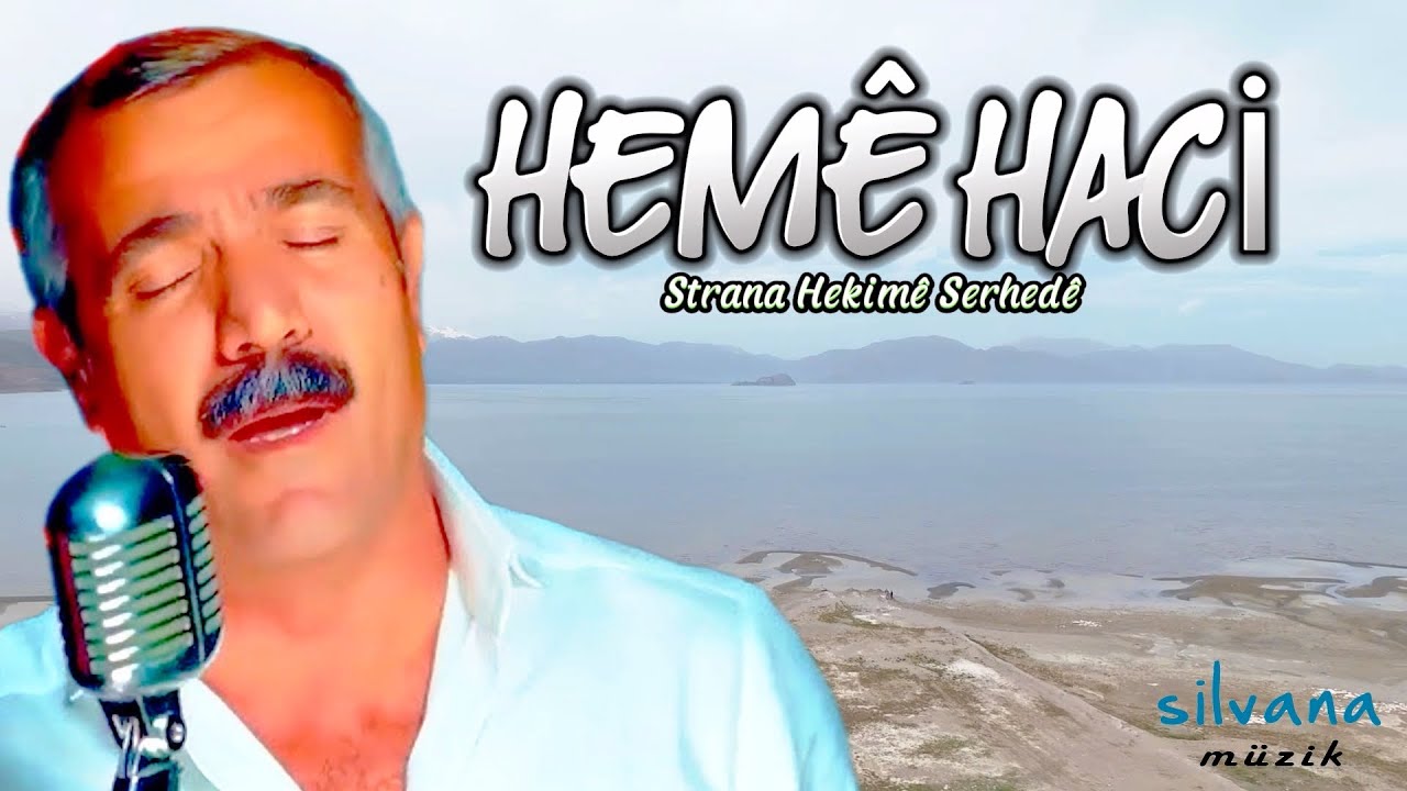 Hemê Haci - Strana Hekimê Serhedê - YouTube
