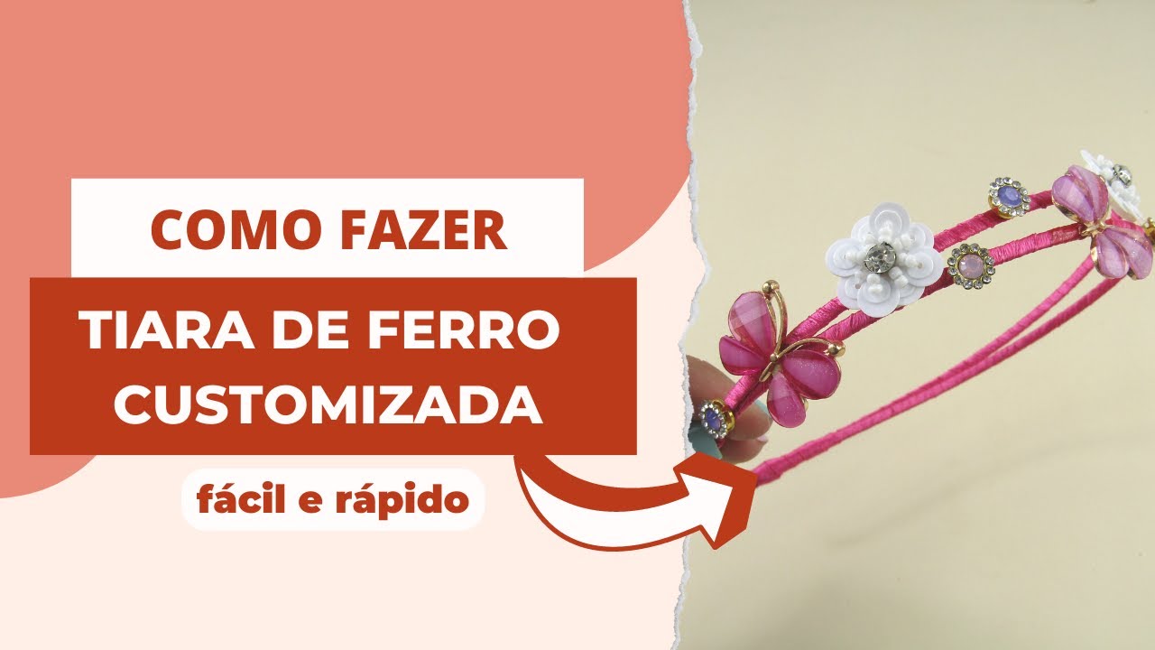 COMO FAZER TIARA DE METAL CUSTOMIZADA - LADEIRA BIJUTERIAS - YouTube