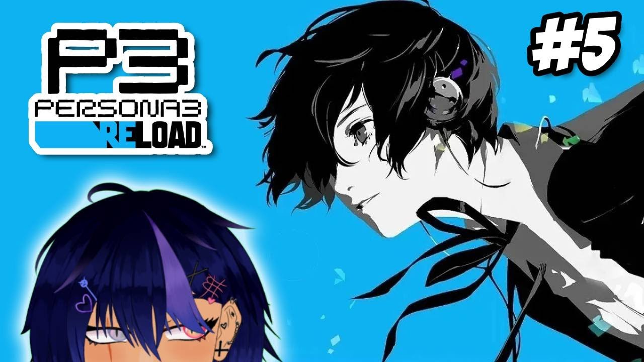 PERSONA 3 RELOAD 】BY DAY I AM EMO, BY NIGHT I AM AN EDGIER EMO (PART 5 ...