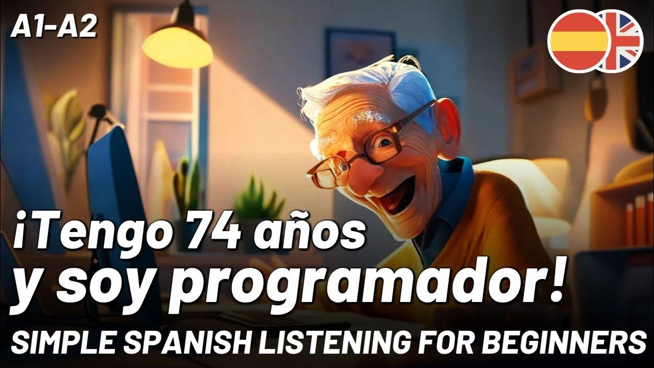 LET'S LEARN SPANISH with a Beginner's Short Story | I'm 74 and I'm a ...