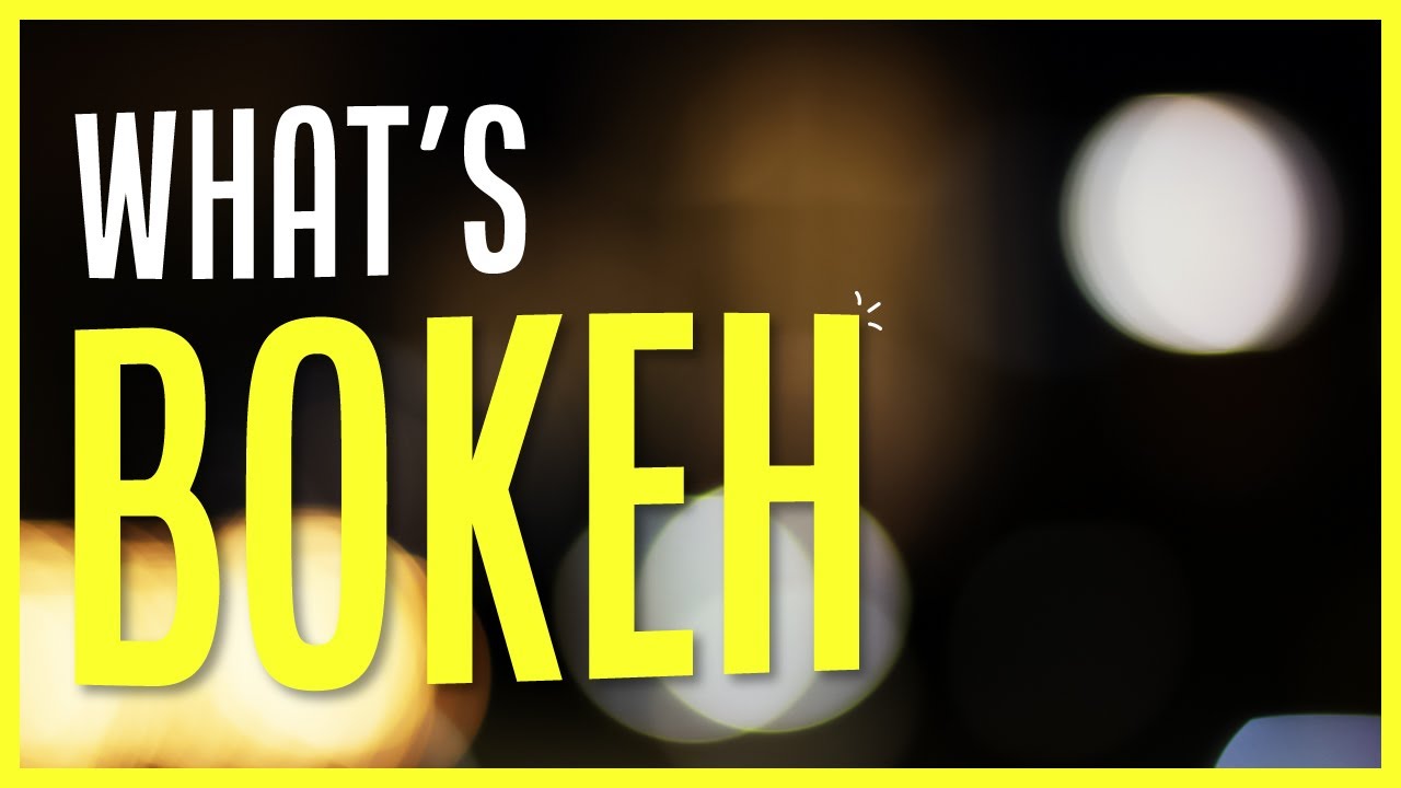 What is BOKEH EXPLAINED | Beginner's Tips - YouTube