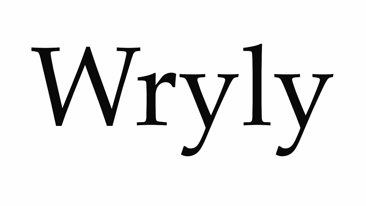 How to Pronounce Wryly - YouTube