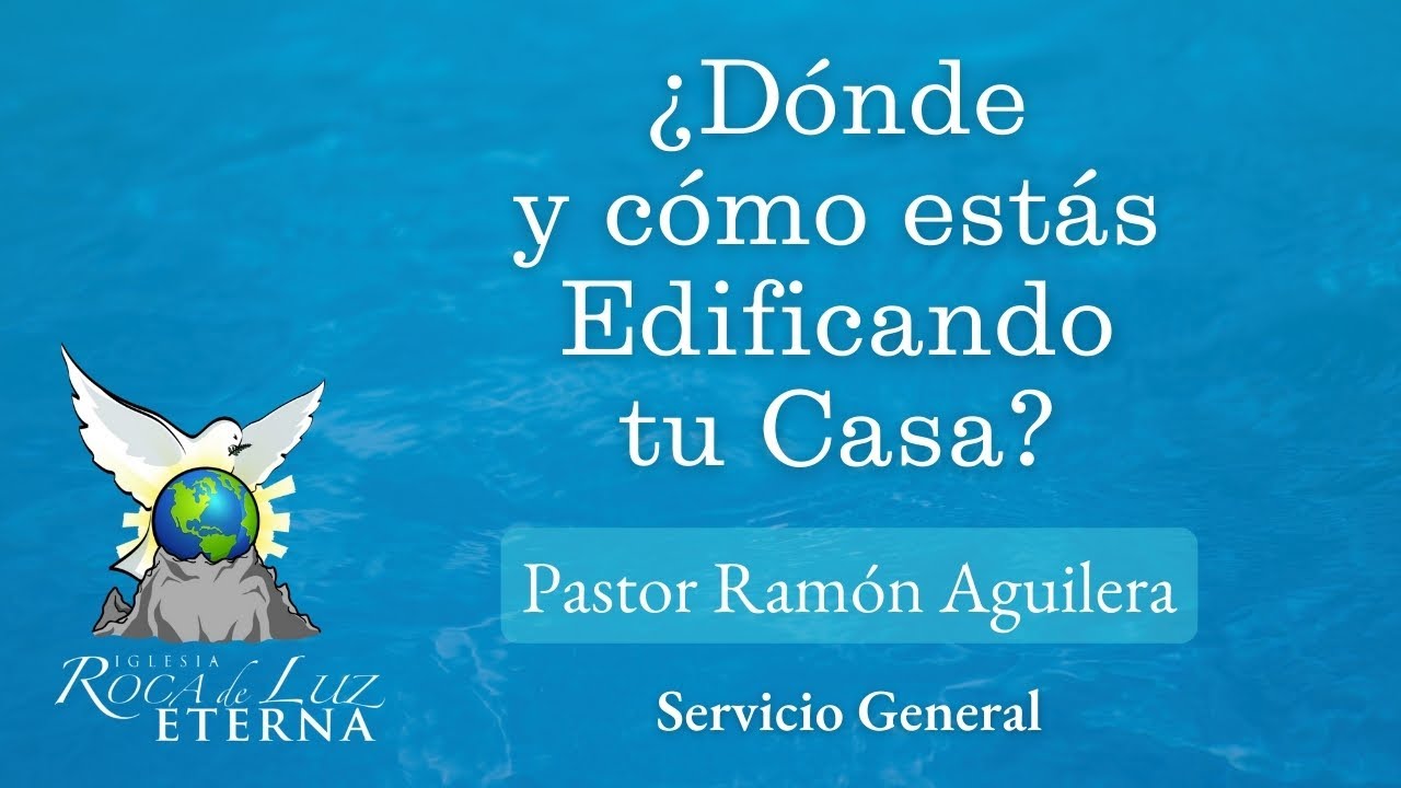 ¿Dónde y cómo estás Edificando tu Casa? | Roca de Luz Eterna - YouTube