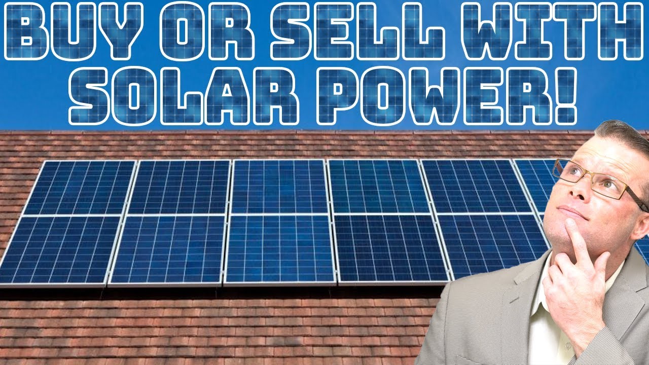 How to Buy or Sell a House with Solar Panels! - YouTube