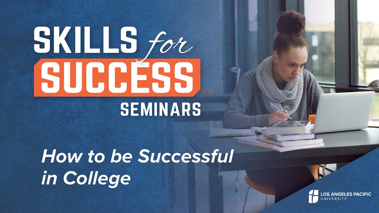 Skills for Success Seminars: How to Be Successful in College - YouTube