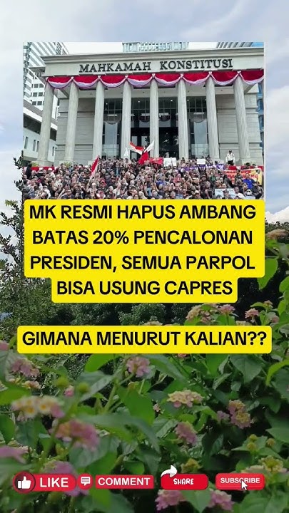 MK resmi hapus ambang batas 20% pencalonan presiden semua parpol bisa usung capres # ...