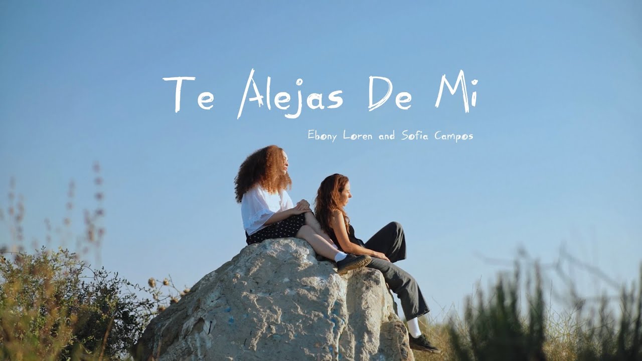 Te Alejas De Mi Official Lyric Video - Ebony Loren and Sofia Campos - YouTube