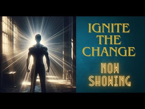 Ignite The Change - Embark on a motivational journey - YouTube