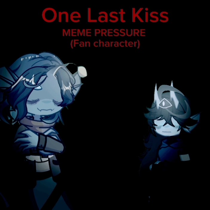 ONE LAST KISS meme [Sebastian and Jaina Rose] #gacha #pressure #NotShip ...