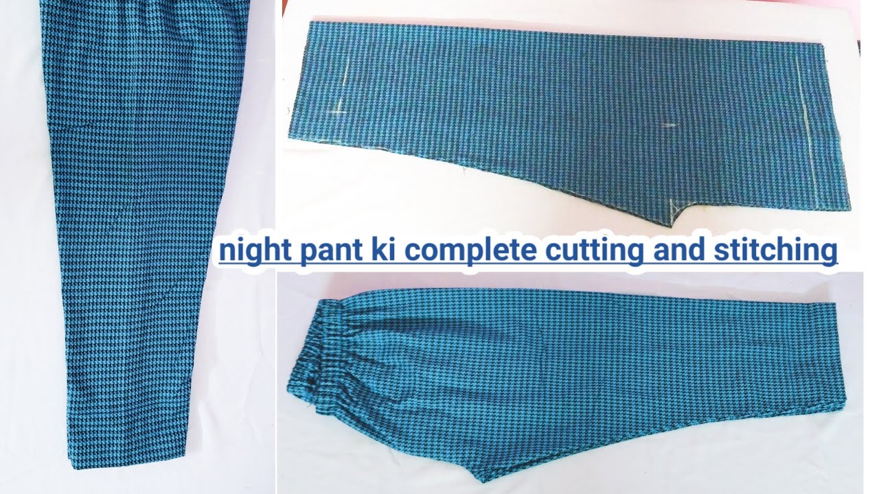 Ladies Night pant ki cutting and stitching| night trouser ki cutting ...