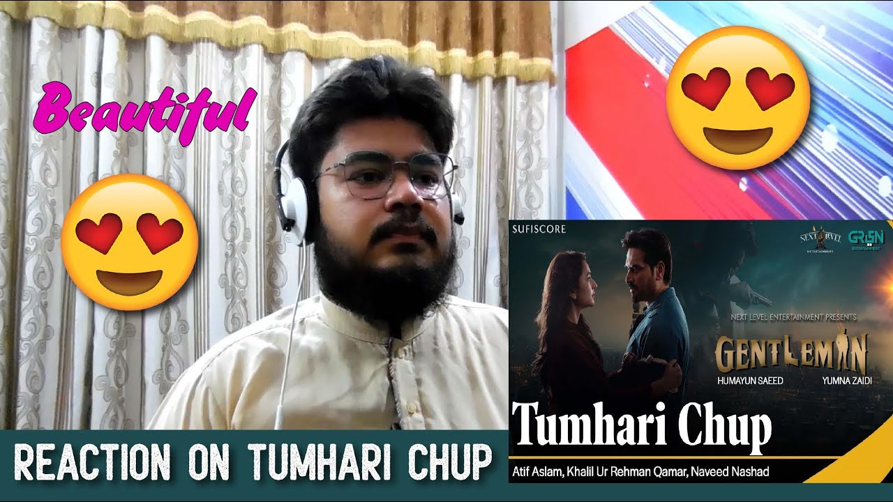 Reaction On Tumhari Chup | Gentleman Drama OST | Atif Aslam | Humayun ...
