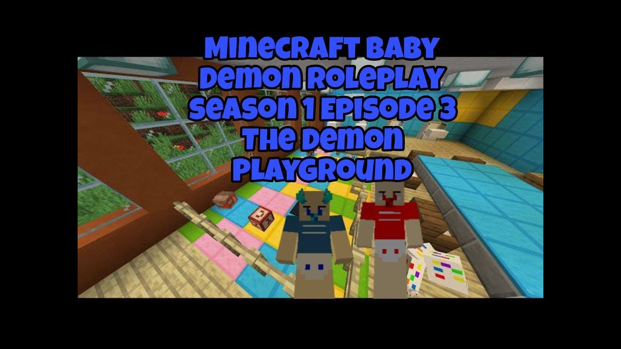 Minecraft Baby Demon Roleplay season 1 Episode 3: “The Demon Playground ...