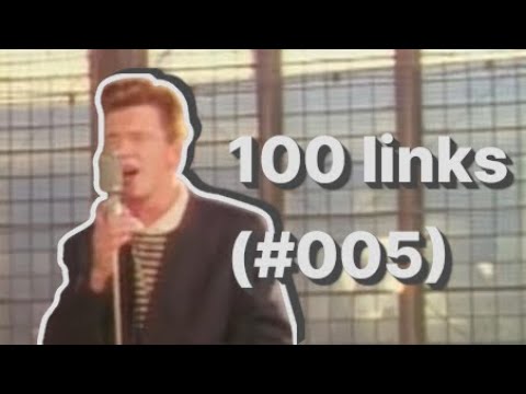 100 rickroll links (#005) - YouTube