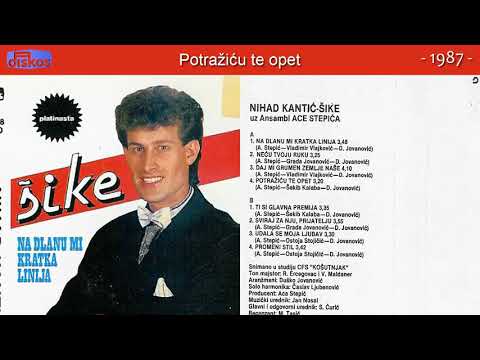 Nihad Kantic Sike - Potrazicu te opet - (Audio 1987)