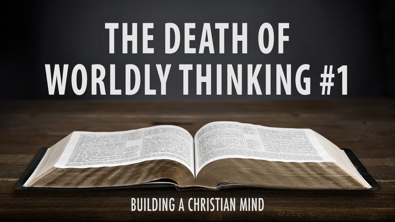 The Death of Worldly Thinking #1 | The Truth Pulpit - YouTube