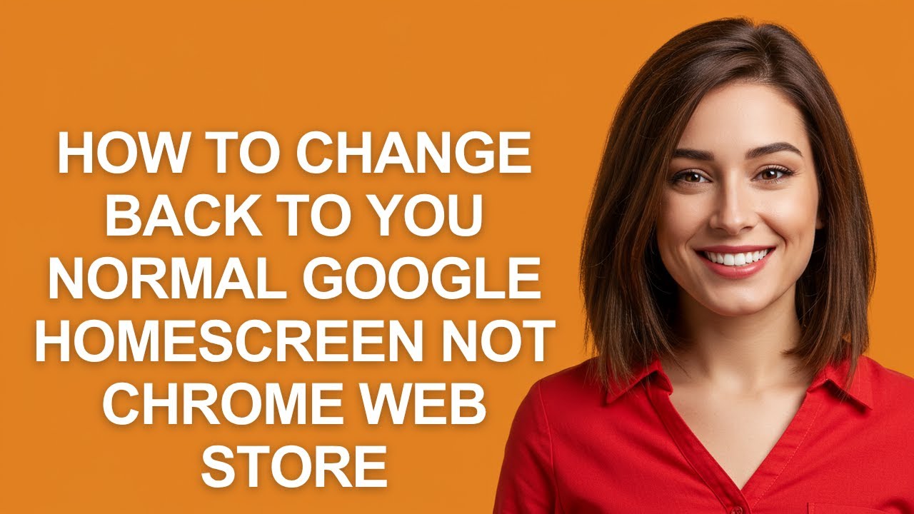 How to Change Back to You Normal Google Homescreen Not Chrome Web Store ...