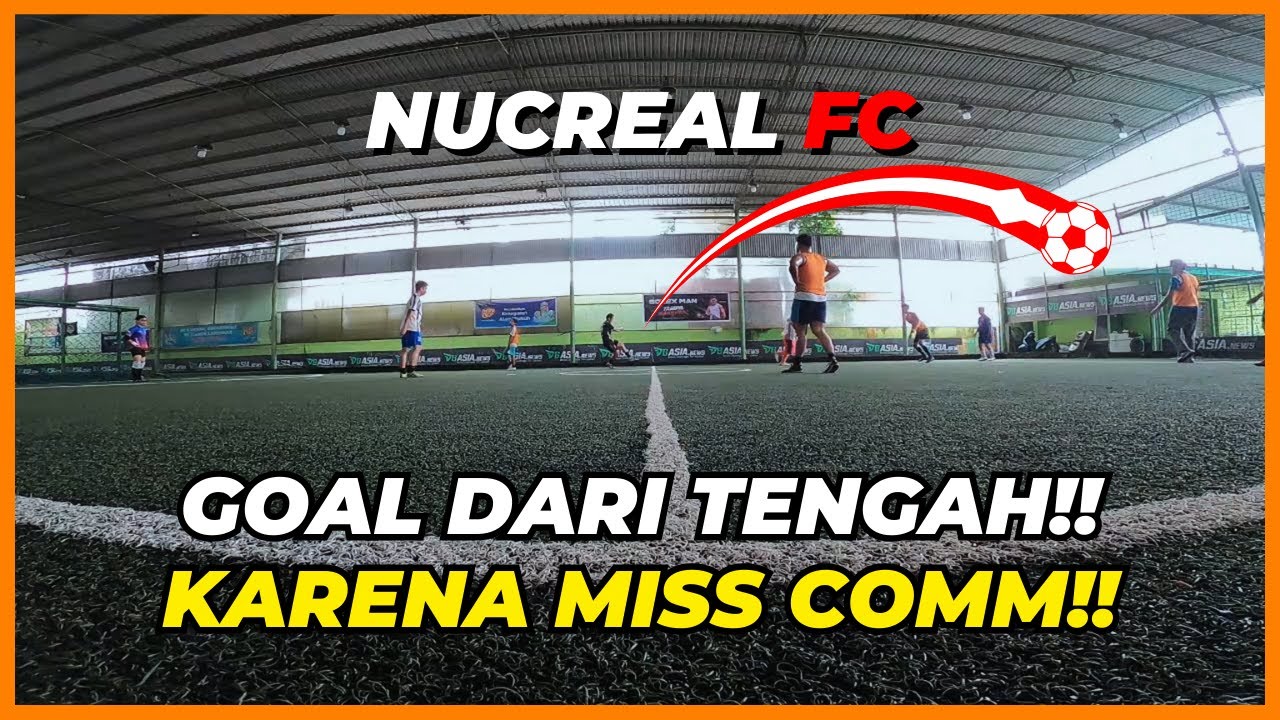 NUCREAL FC - MISS COMM BERAKHIR GOAL!! CKCKK | HENDRA SATRA 2025 - YouTube