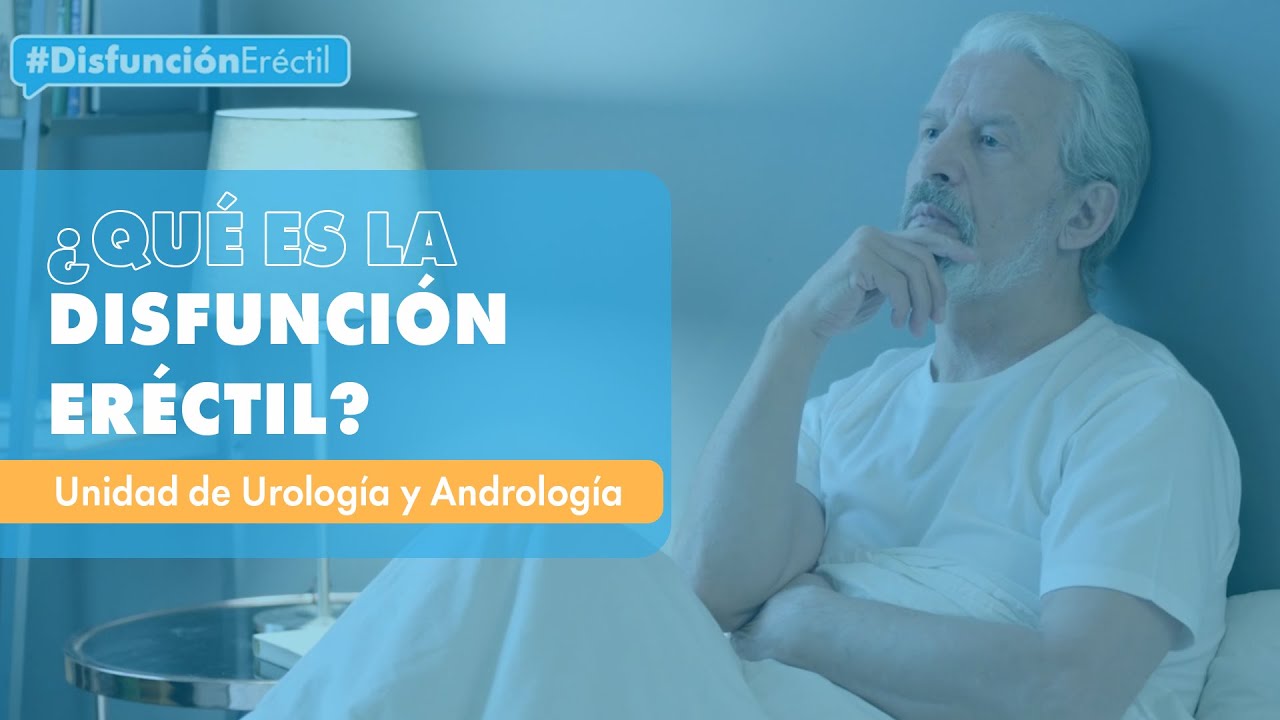 Disfunción eréctil: ¿Qué es y por qué se produce? - YouTube