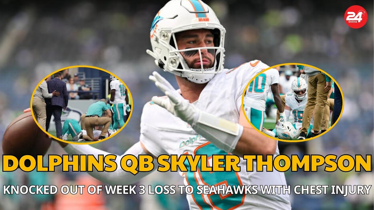 Dolphins QB Skyler Thompson knocked out of Week 3 loss to Seahawks with ...