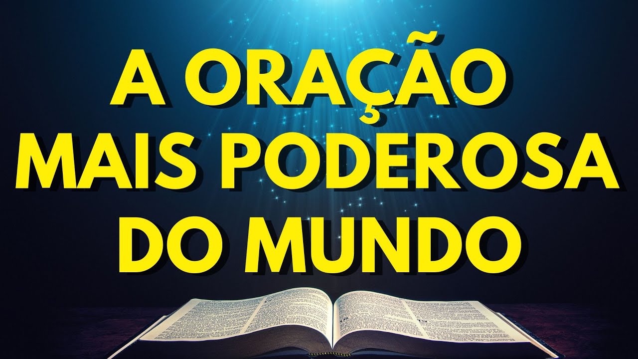 Apenas ouça - A ORAÇÃO MAIS PODEROSA DO MUNDO. - YouTube