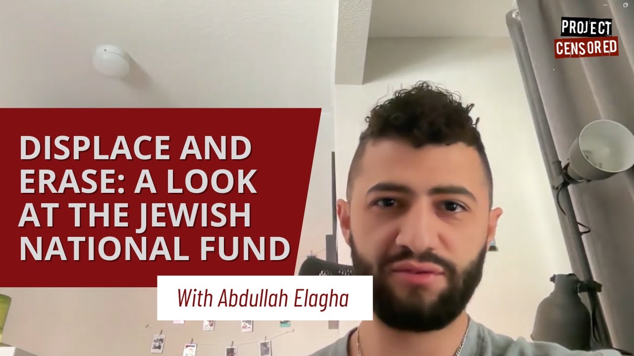 Displace and Erase: A Look at the Jewish National Fund with Abdullah ...