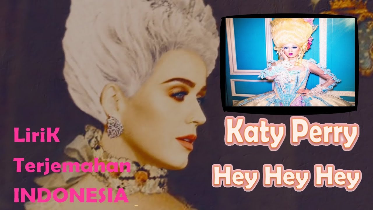 Katy Perry - Hey Hey Hey (lyrics dan SUB - INDO) - YouTube