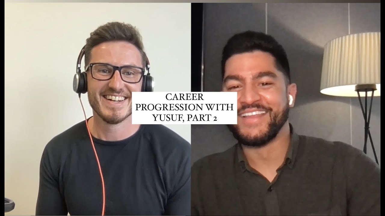 Career Progression with Yusuf Chowdhury, part 2 - YouTube