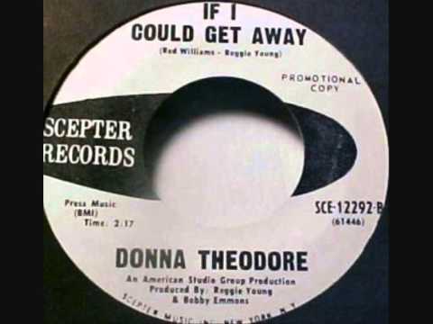 DONNA THEODORE ~ IF I COULD GET AWAY - YouTube