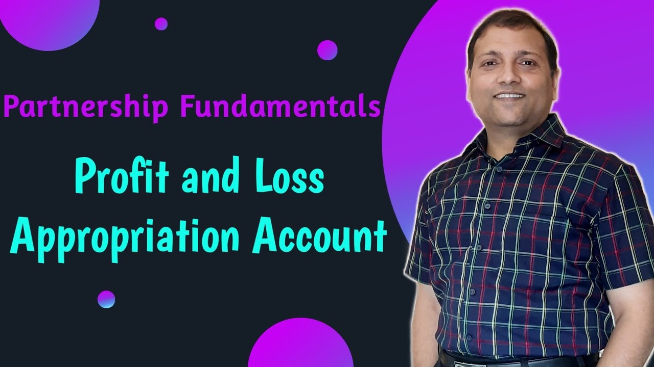 Profit and Loss Appropriation Account | Partnership Fundamentals ...