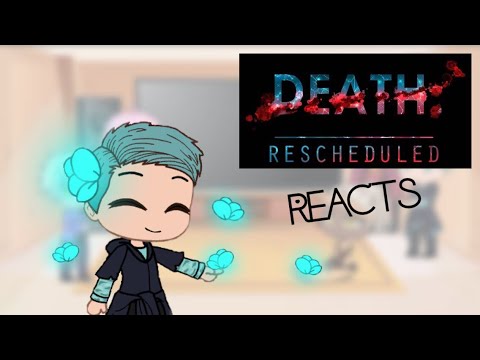 Death: Rescheduled Reacts - YouTube