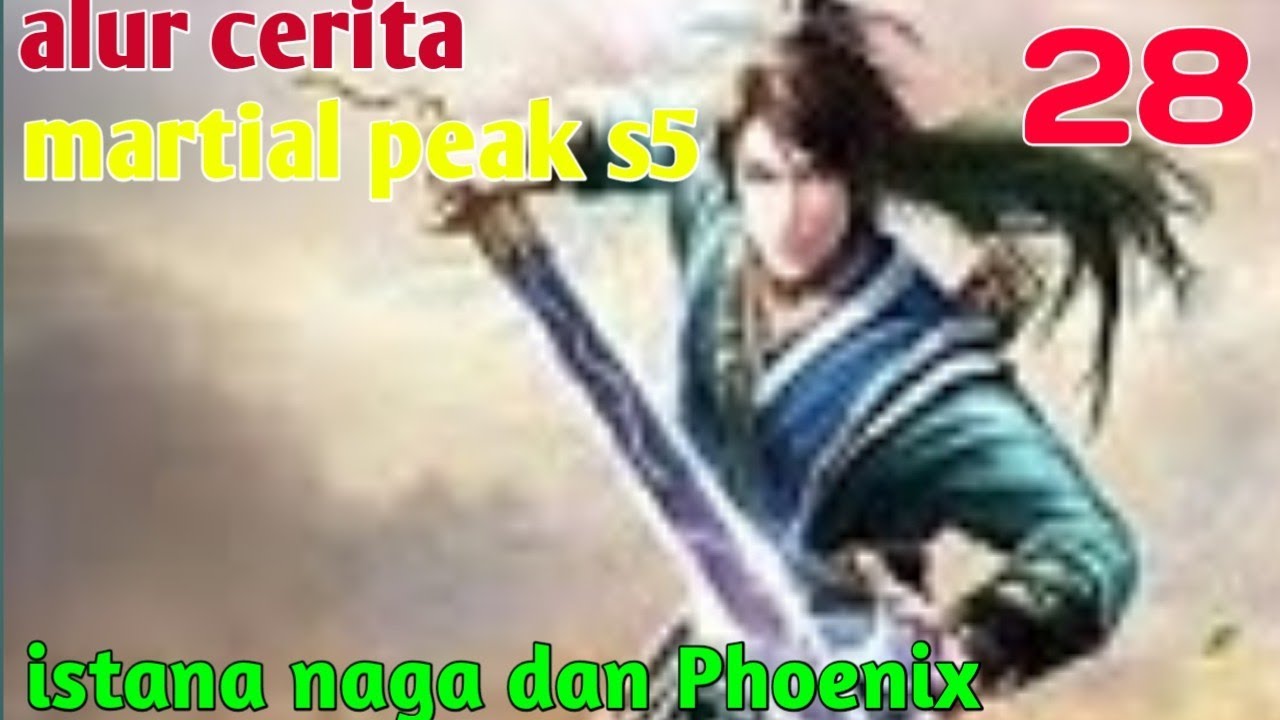 Alur Cerita Martial Peak S5 Part 28 Istana Naga Dan Phoenix - YouTube