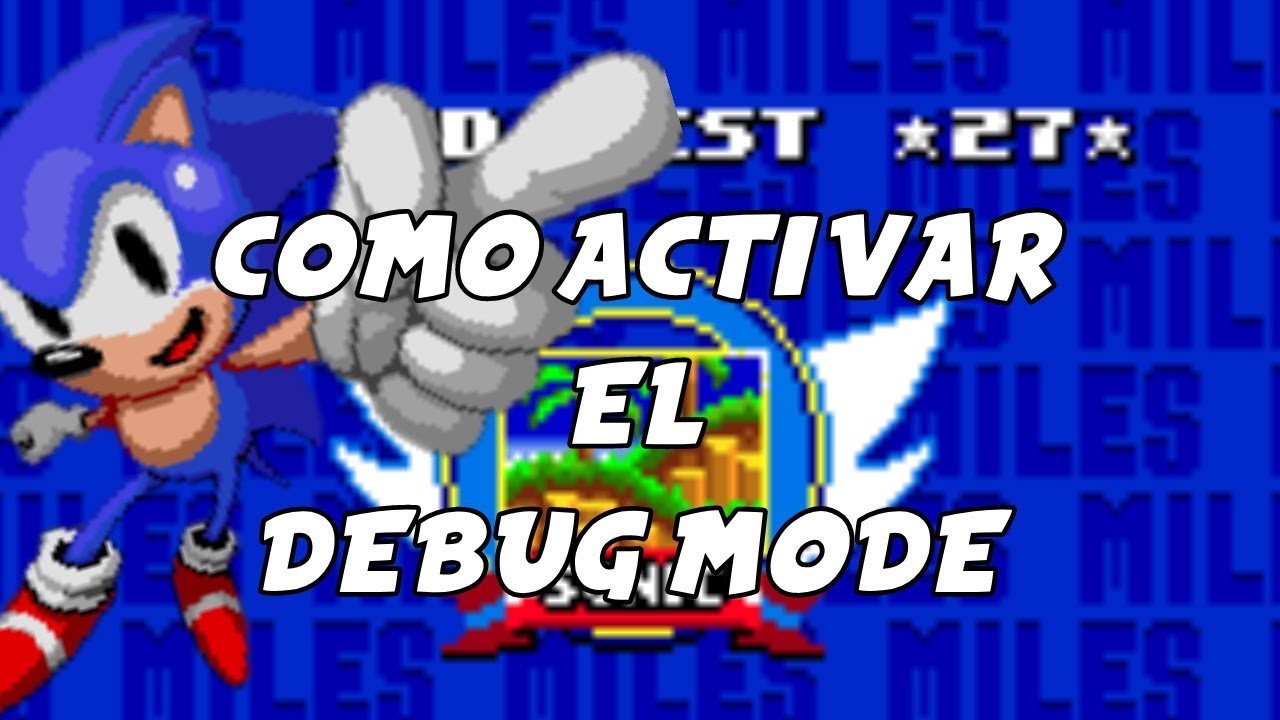 COMO ACTVAR EL DEBUG MODE en Sonic 2 - YouTube