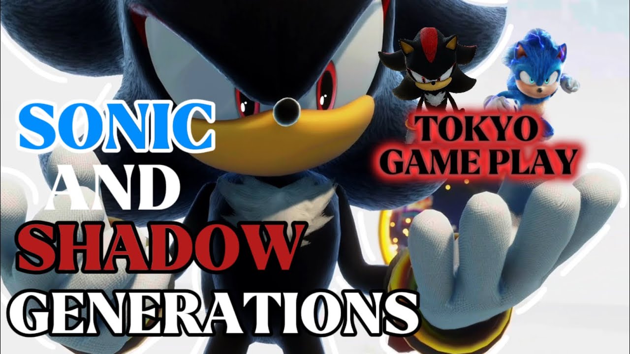 SONIC X SHADOW GENERATIONS- GAMEPLAY (TOKYO) (S RANK?! ) - YouTube