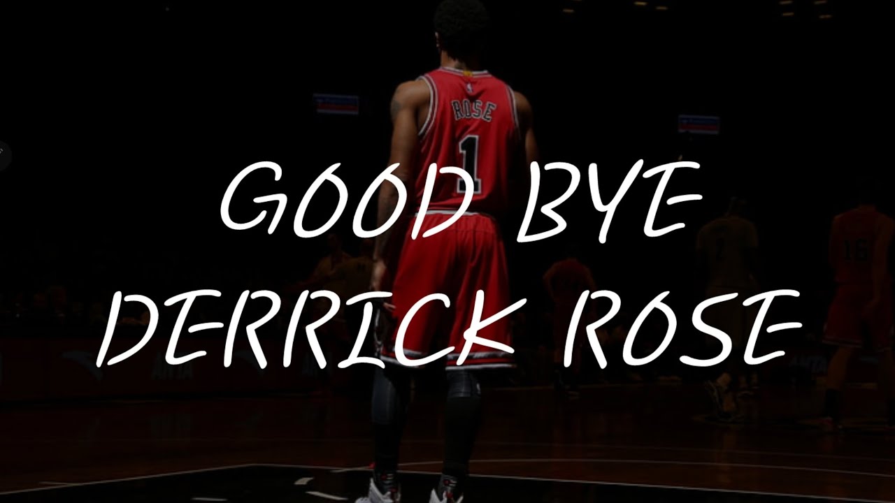 GOODBYE DERRICK ROSE 🌹 - YouTube