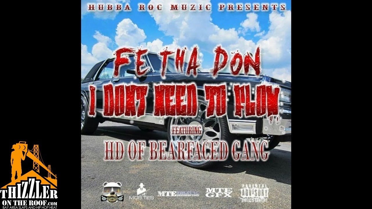 Fe Tha Don ft. HD Of Bearfaced - I Dont Need To Flow [Thizzler.com ...