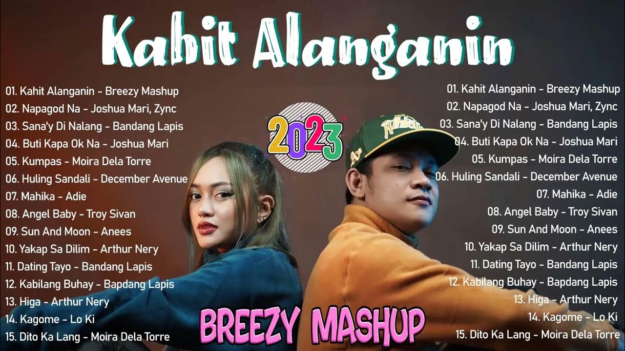 Kahit Alanganin (BREEZY MASHUP) 💖 OPM Mashup Viral Kanta 2023 - YouTube
