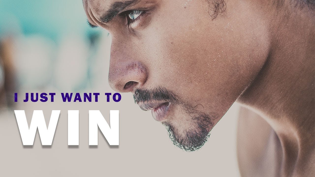I JUST WANT TO WIN - BEST MOTIVATIONAL EVER - YouTube