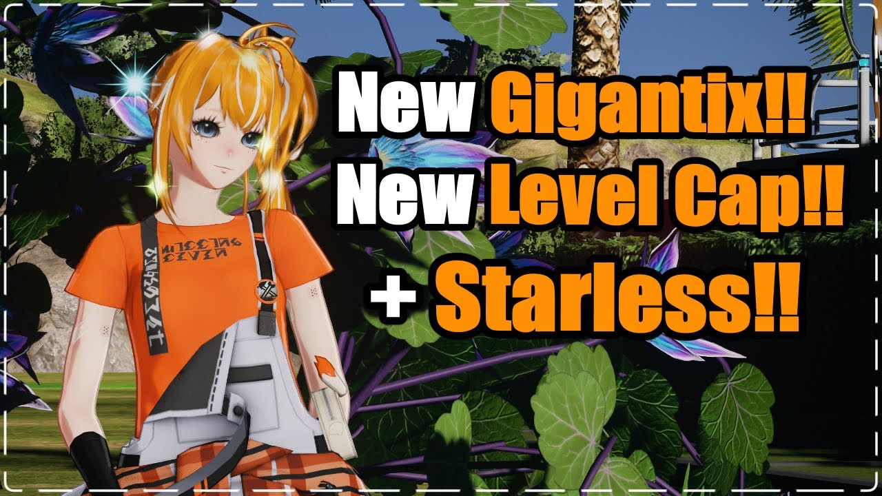 Starless!! Gigantix!! New level cap!! - Everything in today's update in ...