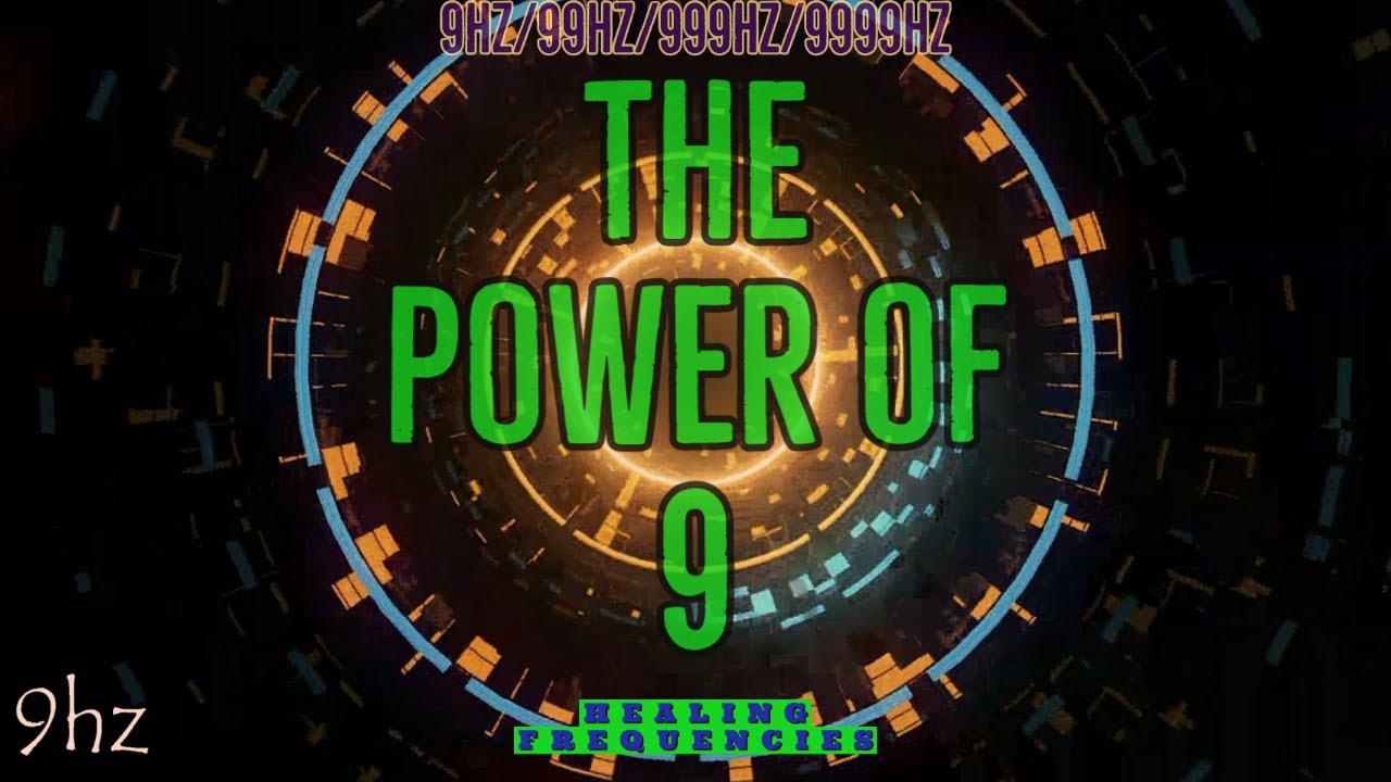 The Power of 9|Multidimensional Sound Therapy| 9hz,99hz, 999hz, 9999hz ...