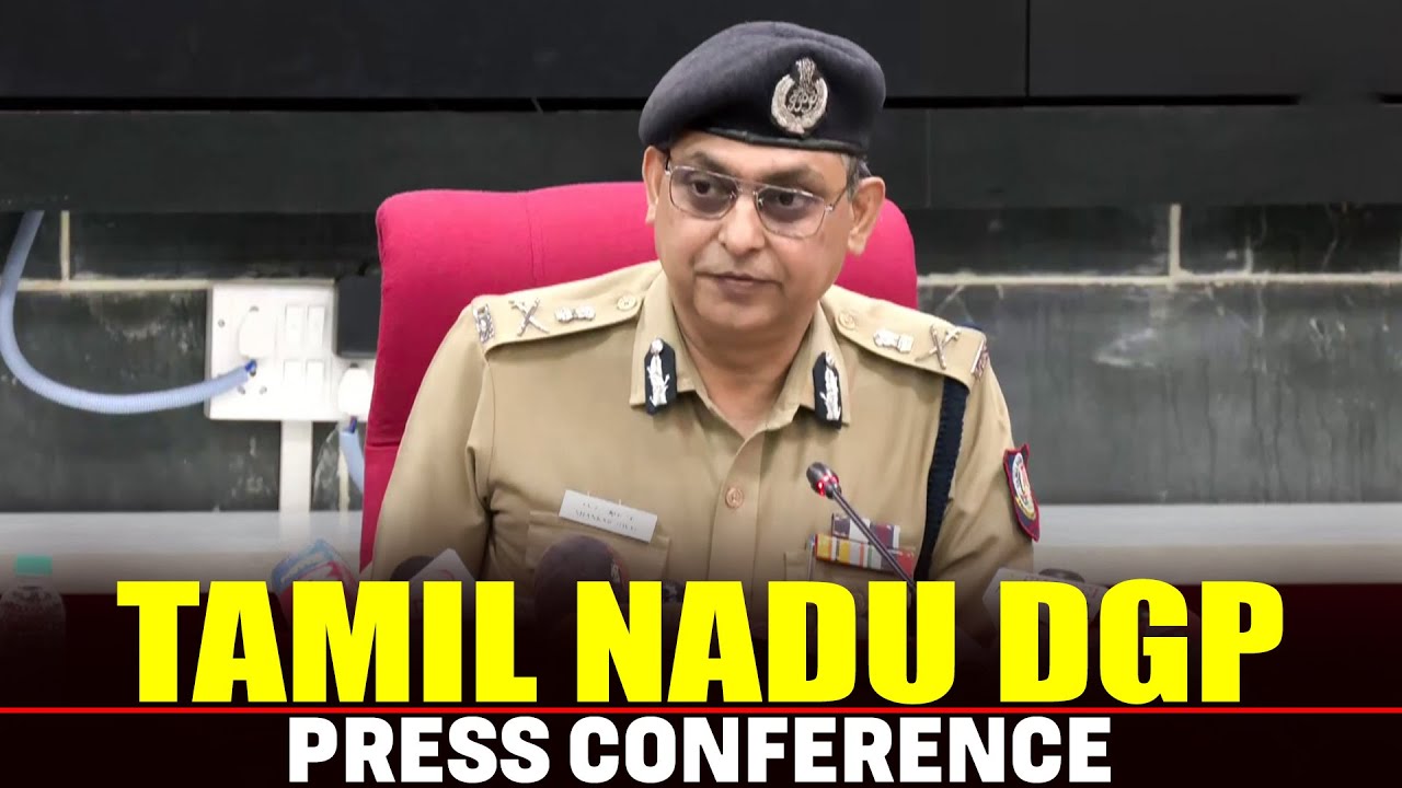 LIVE: Tamil Nadu DGP Shankar Jiwal addresses press conference | Chennai ...