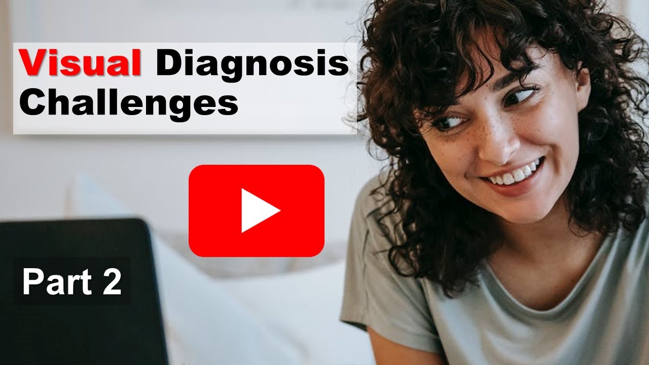 Visual Diagnosis Part 2 - YouTube