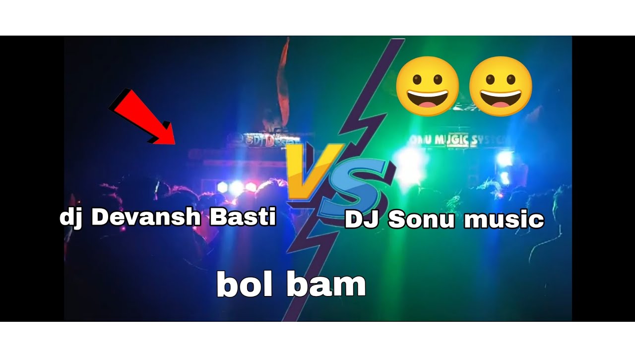 dj Devansh Basti vs Sonu music competition video #youtube #dj bol bam - YouTube