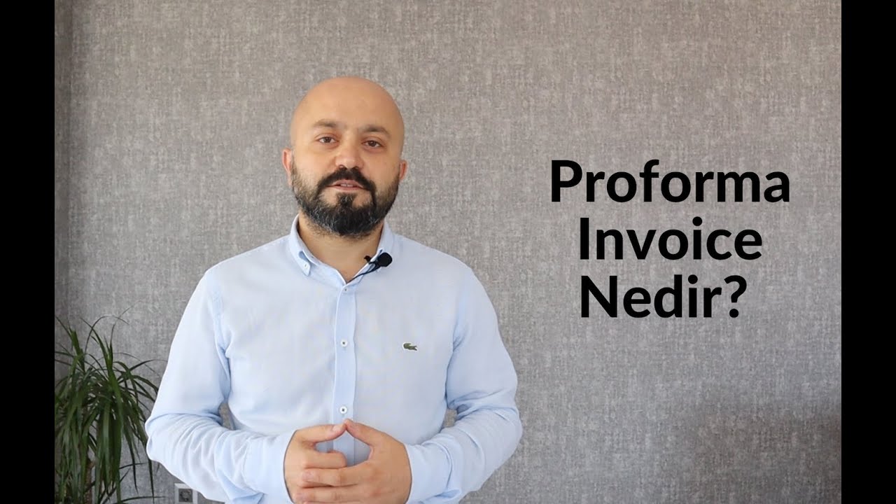 Proforma Fatura Nedir? Nasıl Hazırlanır? - YouTube