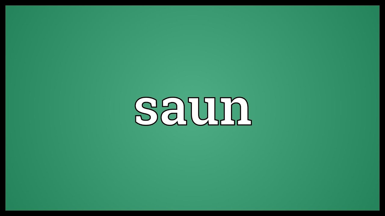 Saun Meaning - YouTube