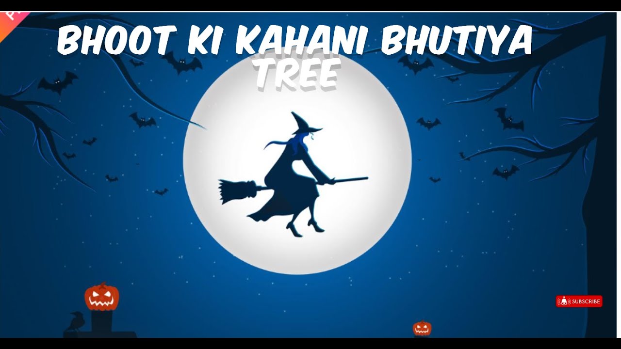 Bhoot ki kahani - Bhootiya tree. A story about tree an old tree - YouTube