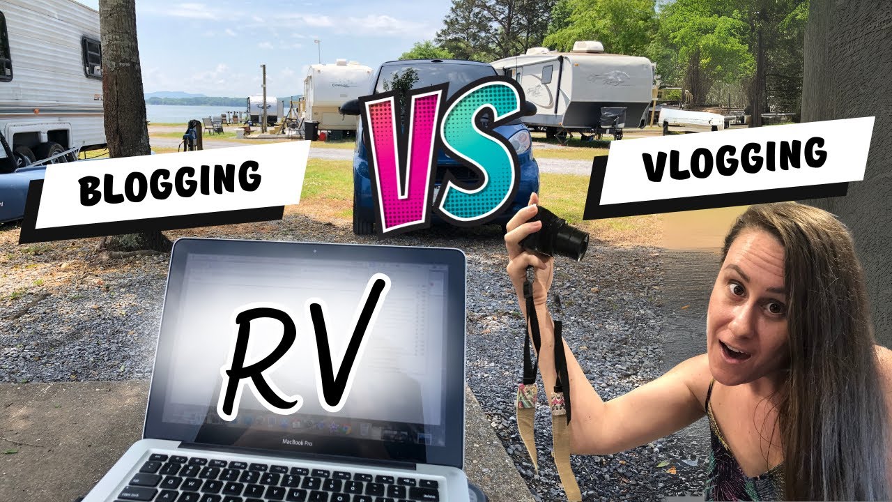 RV Vlogging vs RV Blogging: Behind The Scenes of my RV Life & Content ...