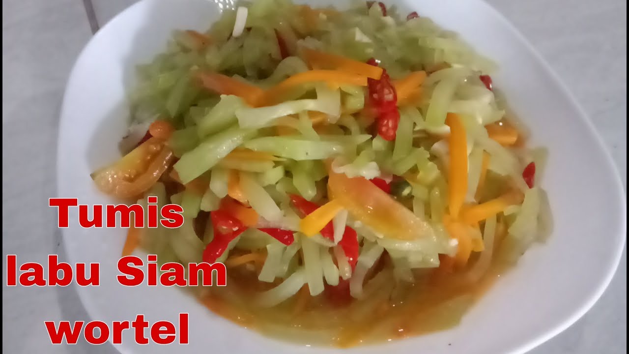 PUNYA LABU SIAM DI MASAK SEPERTI INI AJA || TUMIS LABU SIAM WORTEL ...