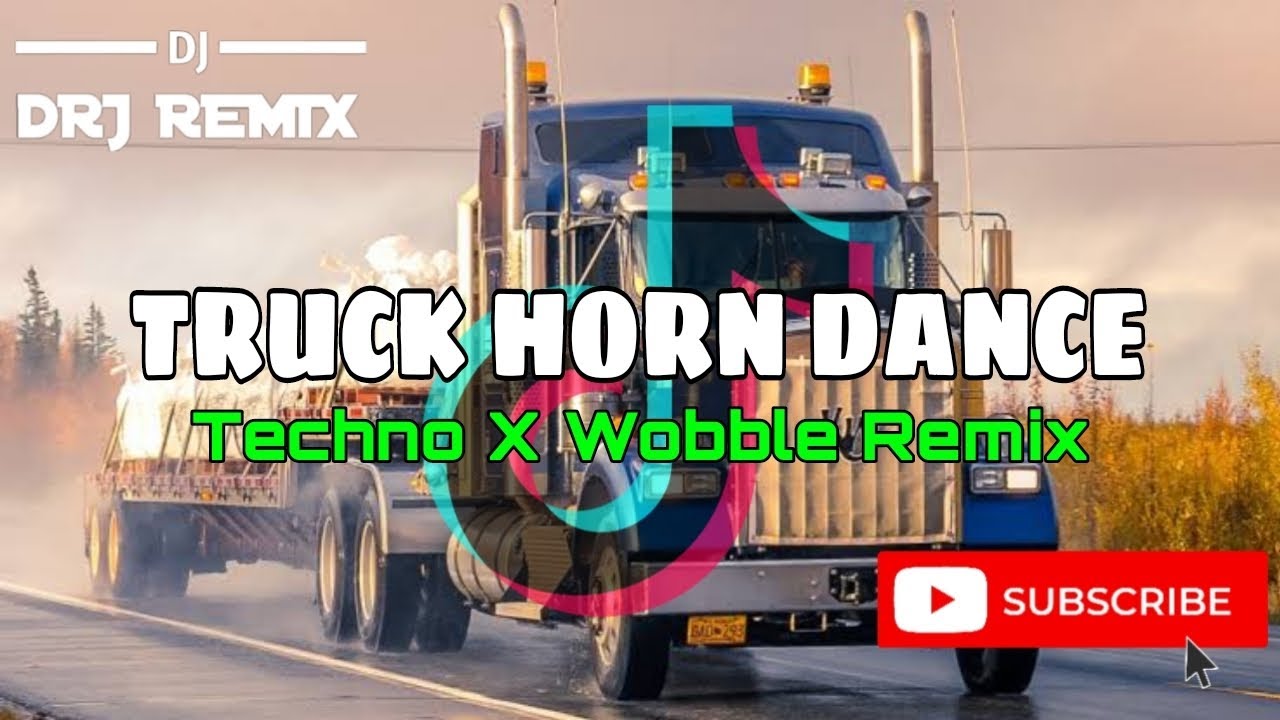 Truck Horn Dance (Techno x Wobble Remix) - DRJ Remix - 2k24 - YouTube