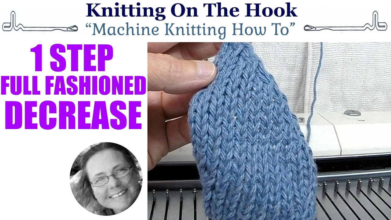 Machine Knitting - Decrease Full Fashioned 1 Step - YouTube