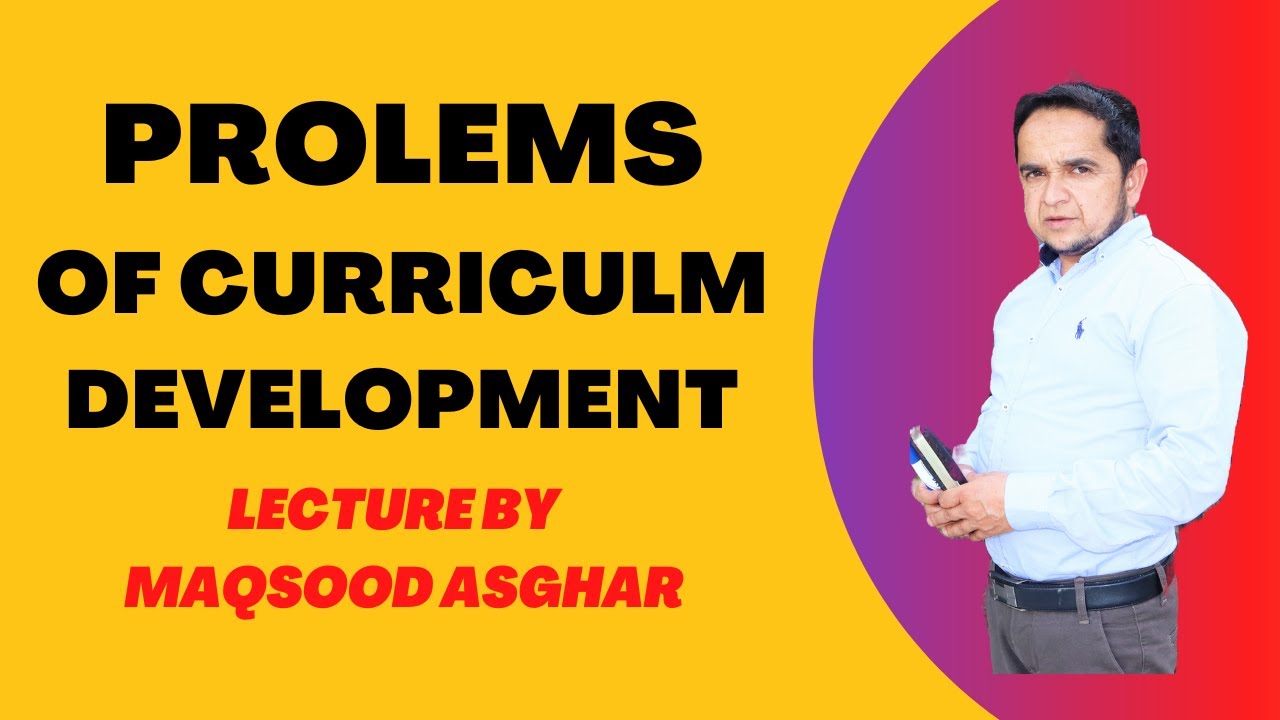 Problems of curriculum Development | Curriculum | Education lectures ...